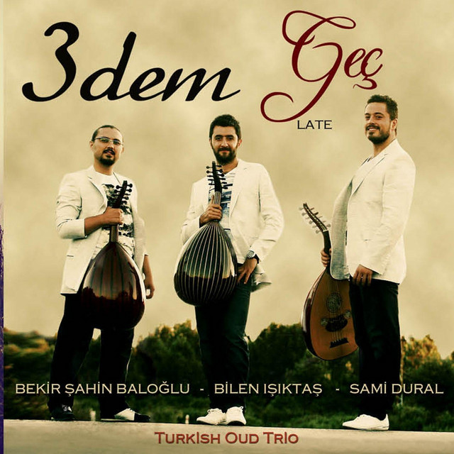 Geç (Turkish Oud Trio) – Álbum de 3 Dem | Spotify