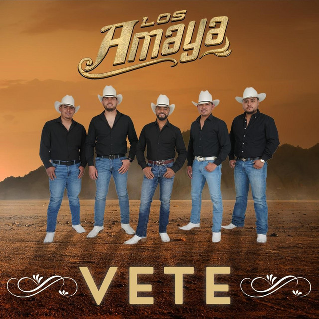 Vete - song and lyrics by Los Amaya | Spotify
