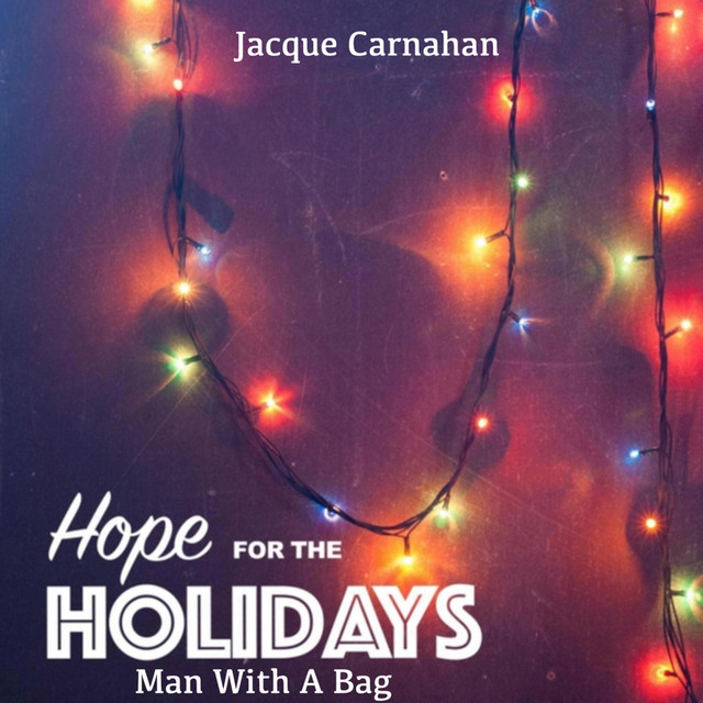 Hope for the Holidays / Man with a Bag - Single by Jacque Carnahan ...