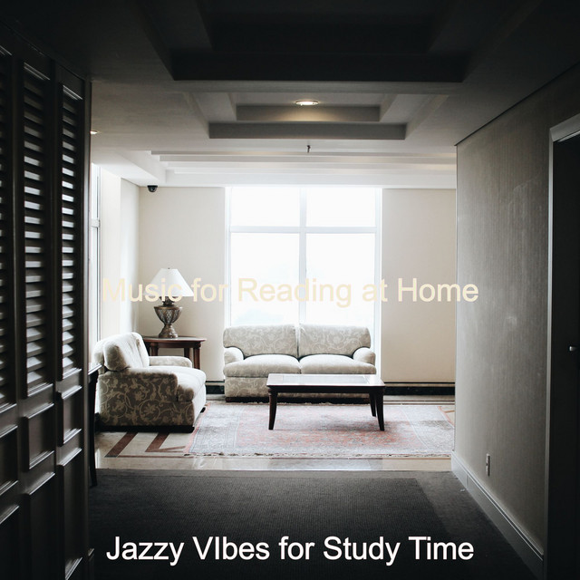Music for Reading at Home - Album by Jazzy VIbes for Study Time | Spotify