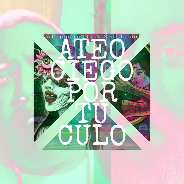 Ateo Ciego por Tu Culo - Single by Sad Goldo | Spotify
