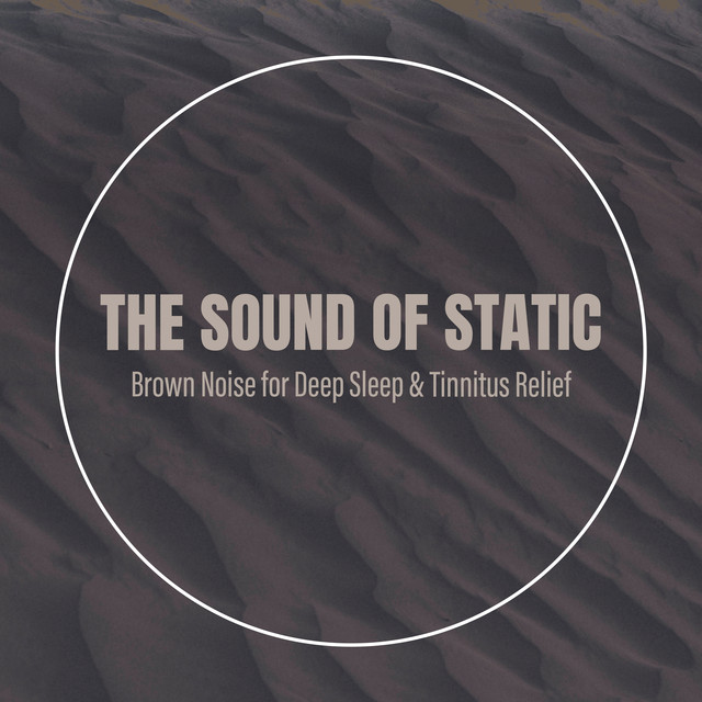 The Sound of Static: Brown Noise for Deep Sleep & Tinnitus Relief ...