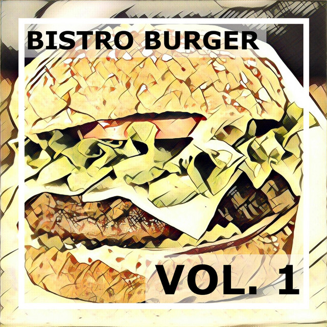Vol. 1 - Album by Bistro Burger | Spotify