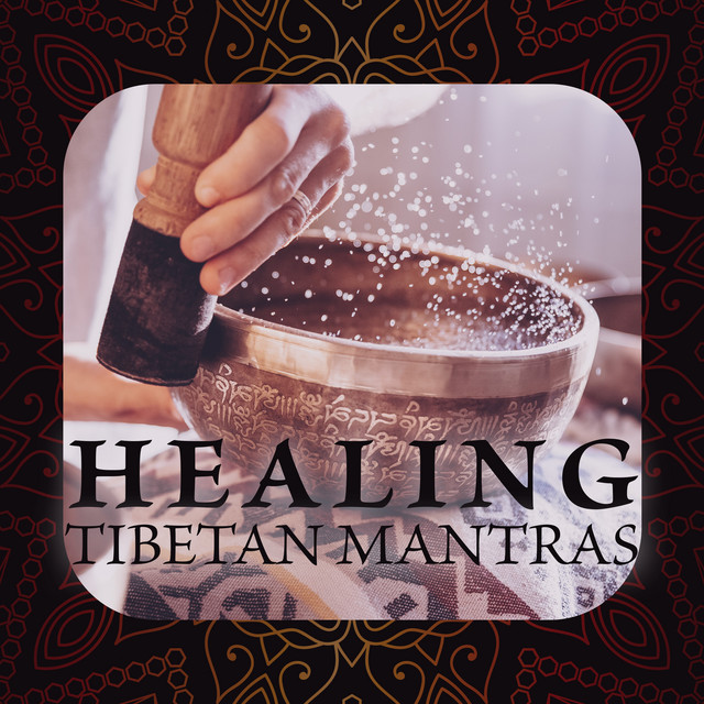 Healing Tibetan Mantras - Album by Tibetan Prayers | Spotify