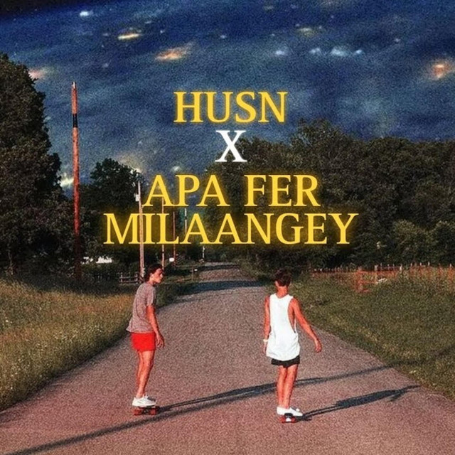 Husn x Apa Fer Milaangey - song and lyrics by Rohith Pai Kasturi, Nimbu ...