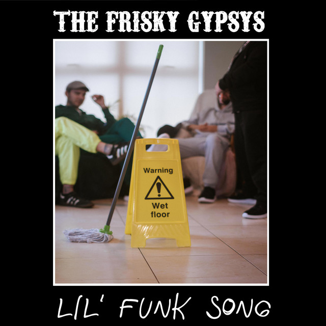 Lil Funk Song - Single by The Frisky Gypsys | Spotify