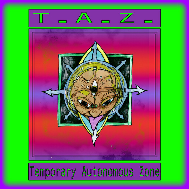 T.A.Z - The Temporary Autonomous Zone - Compilation by Various Artists ...