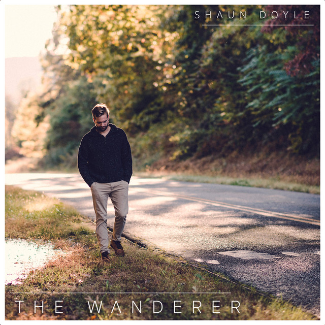 The Wanderer - Single by Shaun Doyle | Spotify