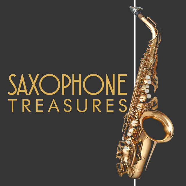 Saxophone Treasures - Album by Saxophone | Spotify