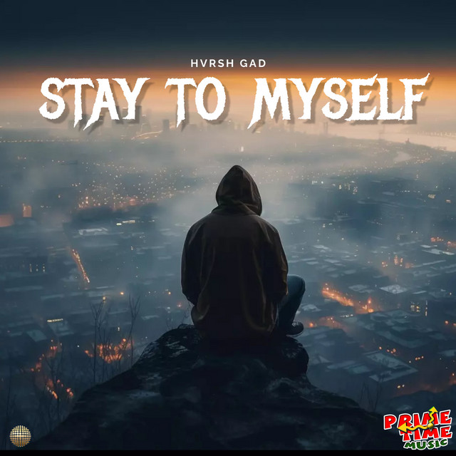 Stay To Myself - song and lyrics by Hvrsh Gad | Spotify
