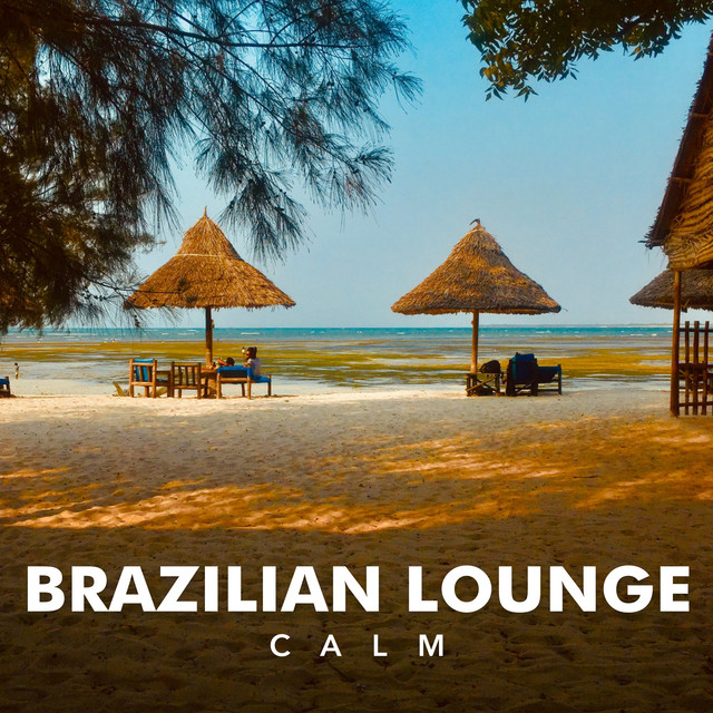 Brazilian Lounge Calm - Album by Brazilian Lounge Project | Spotify