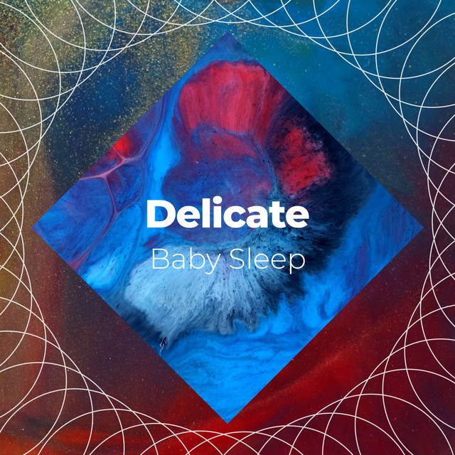 zZz Delicate Baby Sleep Ambience zZz - Album by Lullaby Land | Spotify