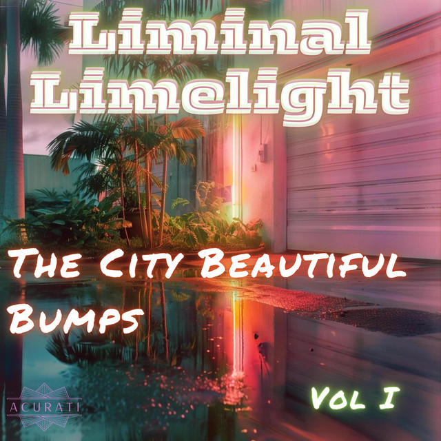 The City Beautiful Bumps ⦾ Vol I - Album by Liminal Limelight | Spotify