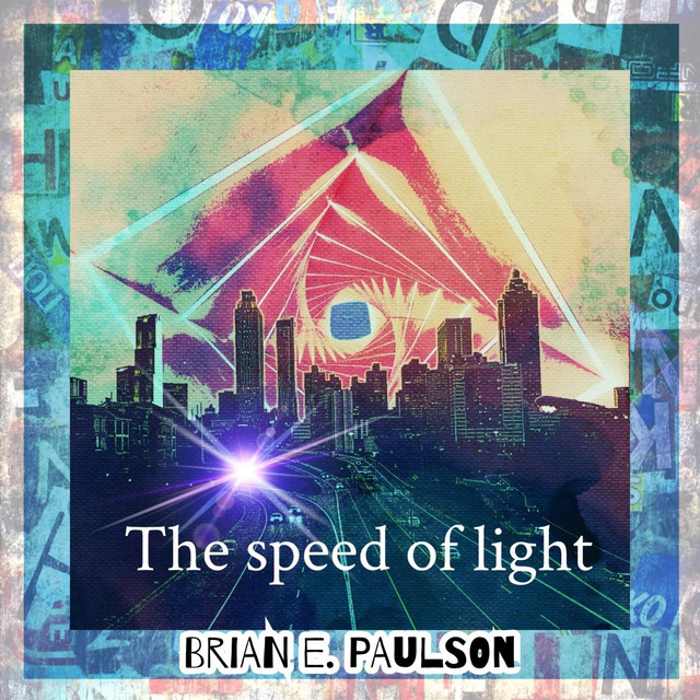 The speed of light - Single by Brian E. Paulson | Spotify