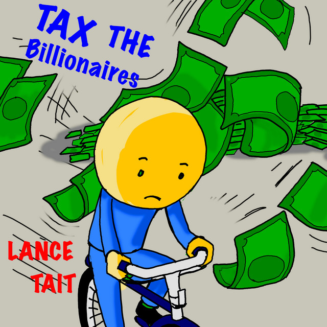 Tax the Billionaires - Single by Lance Tait | Spotify