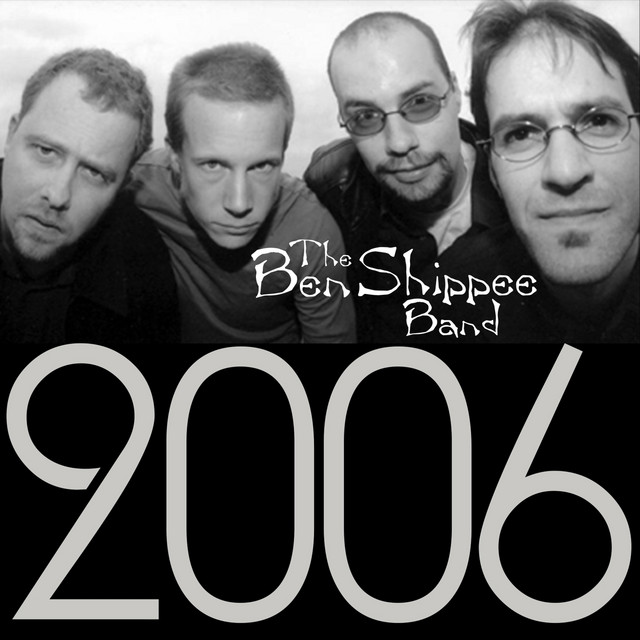 2006 - EP by The Ben Shippee Band | Spotify