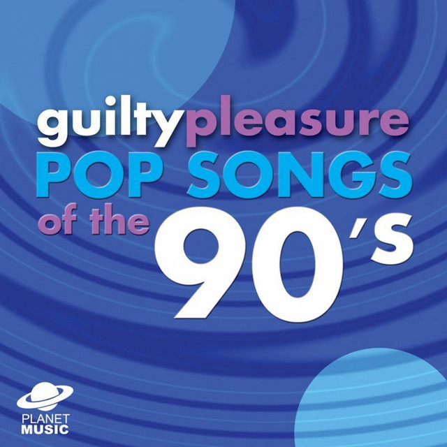 Guilty Pleasure Pop Songs of the 90's - Album by The Hit Co. | Spotify