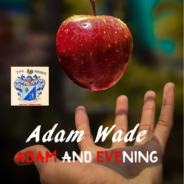 Adam and Evening - Album by Adam Wade | Spotify