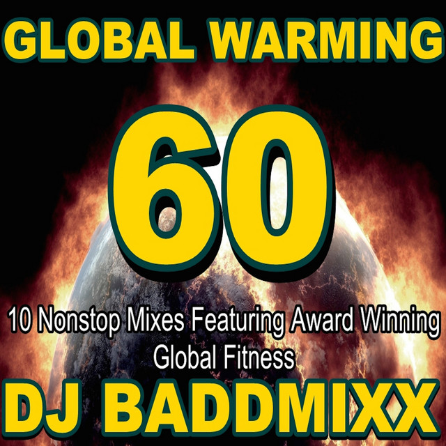 Global Warming Vol. 60 - Album by DJ Baddmixx | Spotify