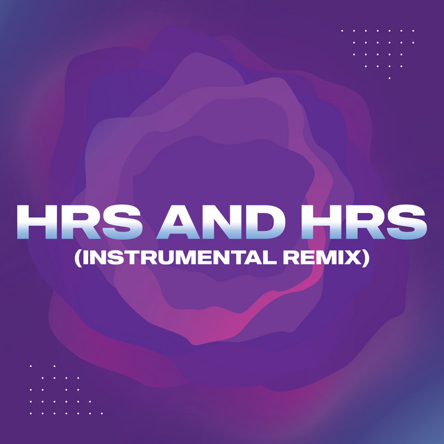 Hrs and Hrs (Instrumental Remix) - song and lyrics by The Acoustic ...