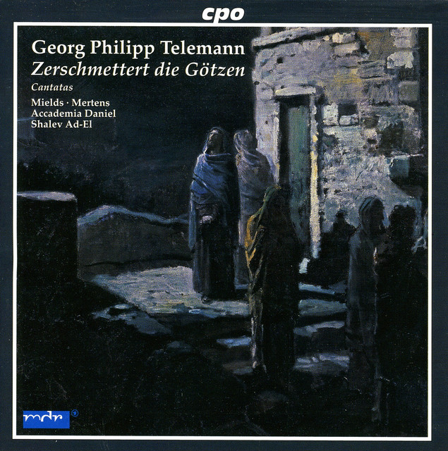 Telemann: Zerschmettert Die Gotzen / Meine Rede Bleibt Betrubt / Dein ...