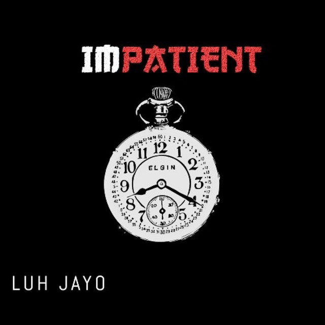 Impatient - Single by Luh Jayo | Spotify