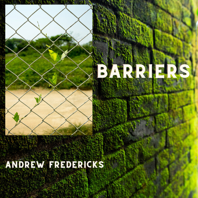 Barriers - EP by Andrew Fredericks | Spotify
