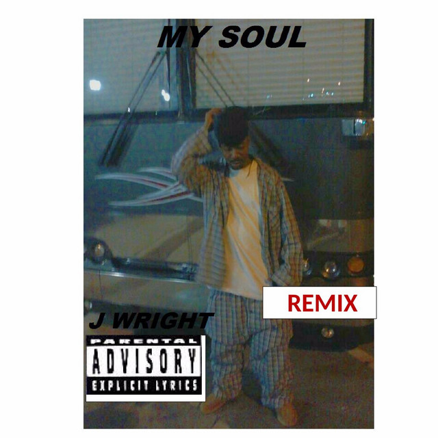 My Soul (Remix) - Single by J Wright | Spotify