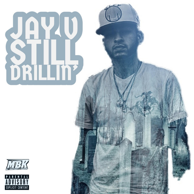 Still Drillin' - Album by Jay-V | Spotify