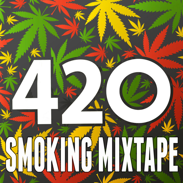 420 Smoking Mixtape - Compilation by Various Artists | Spotify