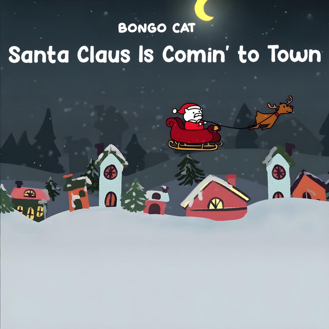 Santa Claus Is Comin' to Town - Single by Bongo Cat | Spotify