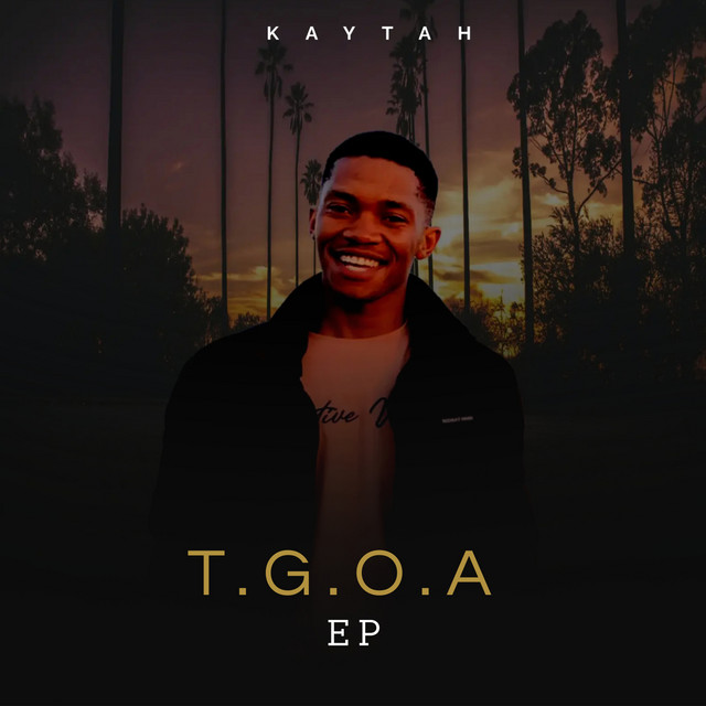 T.G.O.A - EP by Kaytah | Spotify