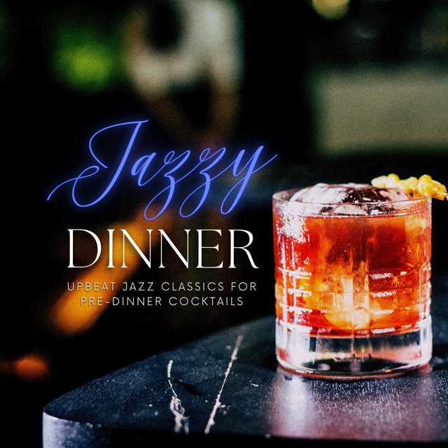 Upbeat Jazz Classics for Pre-dinner Cocktails - Album by Jazzy Dinner ...