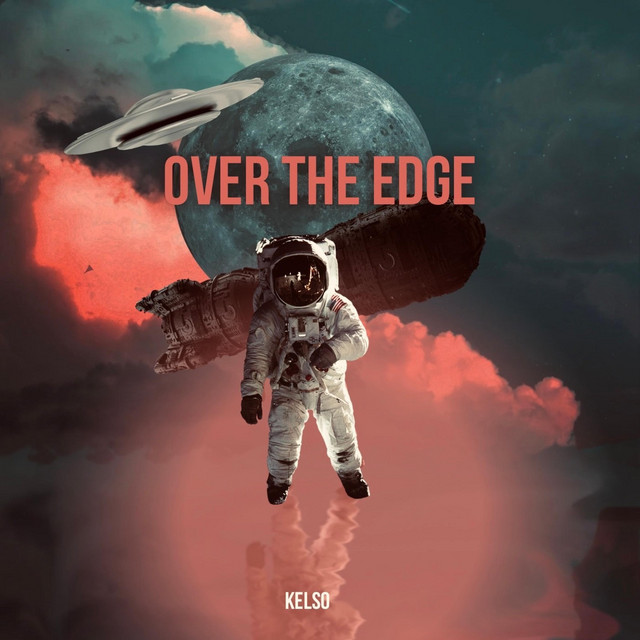 Over The Edge - Single by Kelso | Spotify