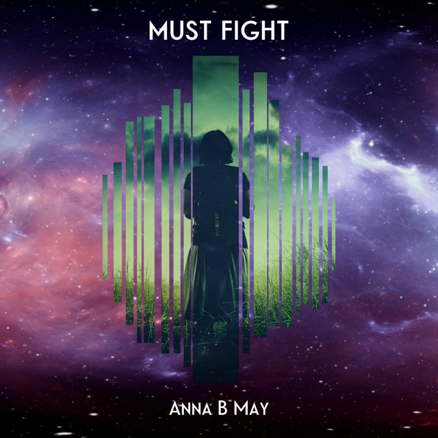 Must Fight - Single by Anna B May | Spotify