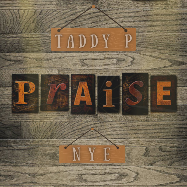 Praise - Single by Taddy P | Spotify