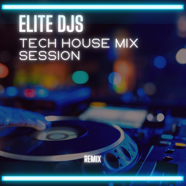 Tech House Mix Session (Remix) - Single by ELITE Djs | Spotify