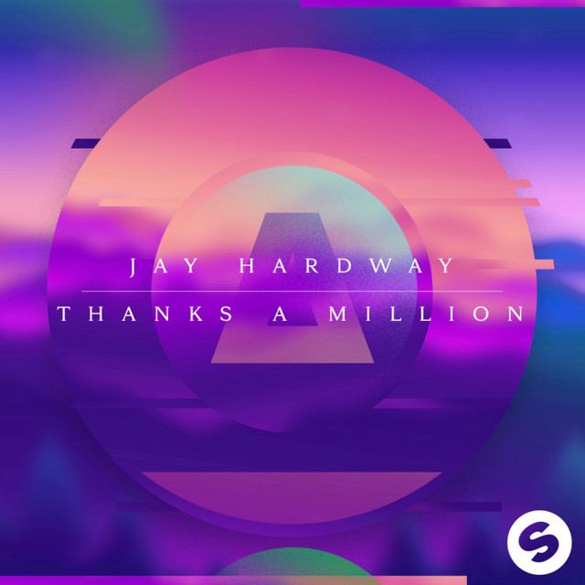 Thanks A Million - song and lyrics by Jay Hardway | Spotify