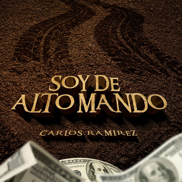Soy De Alto Mando - Single by Carlos Ramírez | Spotify
