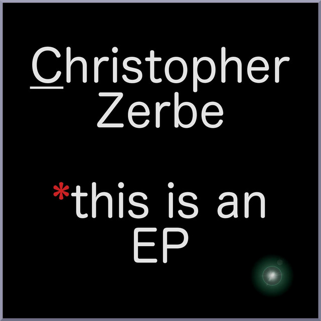 This Is an EP - EP by Christopher Zerbe | Spotify