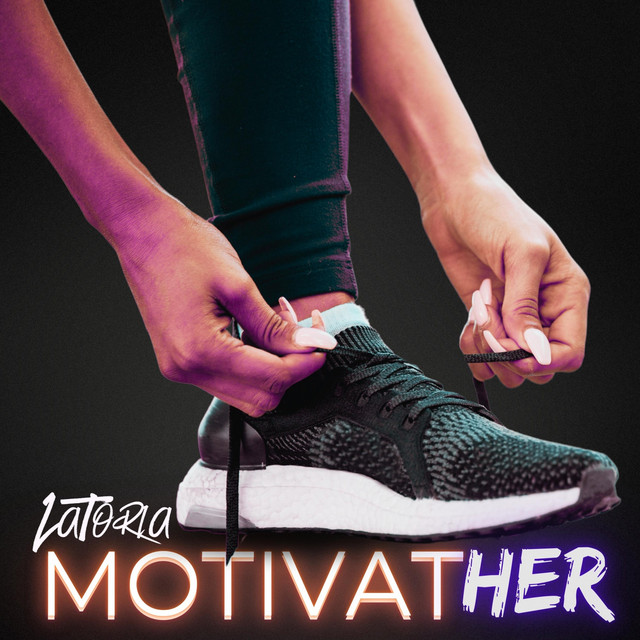 Motivather - Single by LaToria | Spotify
