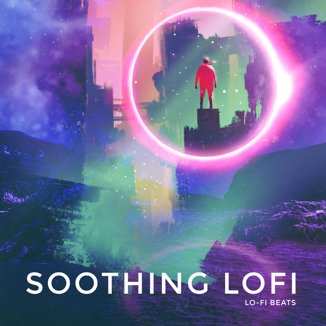 Soothing Lofi - Album by LO-FI BEATS | Spotify
