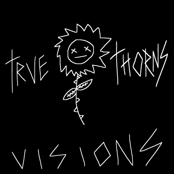 Visions - Album by True Thorns | Spotify