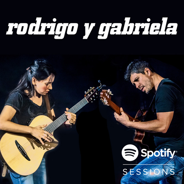 Spotify Sessions (Live) - Single by Rodrigo y Gabriela | Spotify