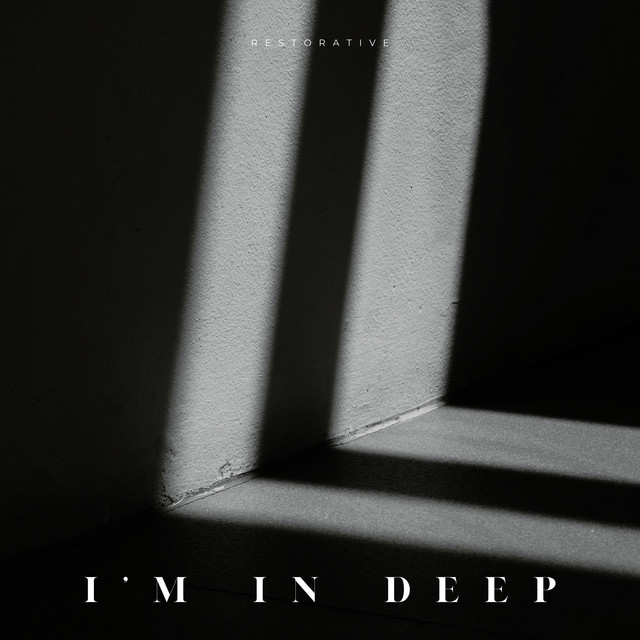 I'm In Deep - song and lyrics by Restorative | Spotify