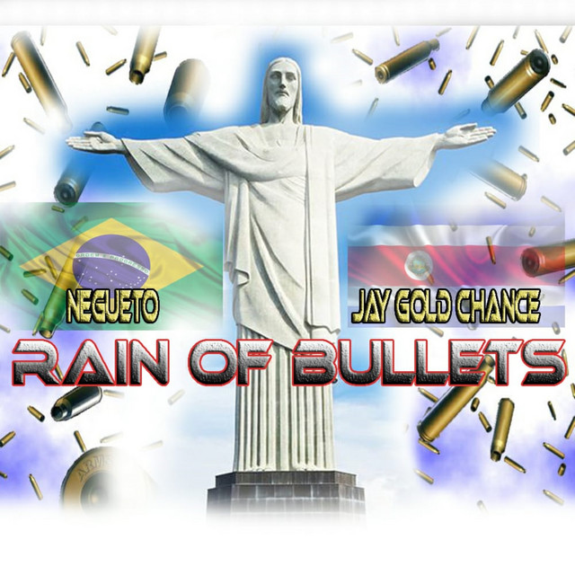 Rain of Bullets - song and lyrics by Negueto, Jay Gold Chains | Spotify
