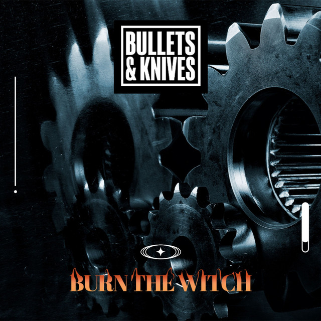 Burn the Witch - Single by BULLETS AND KNIVES | Spotify