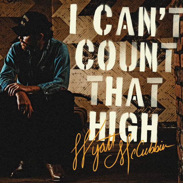 I Can t Count That High Single By Wyatt McCubbin Spotify