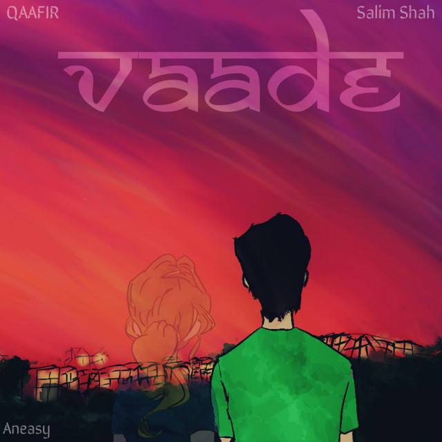 Vaade - song and lyrics by Qaafir, Salim Shah | Spotify