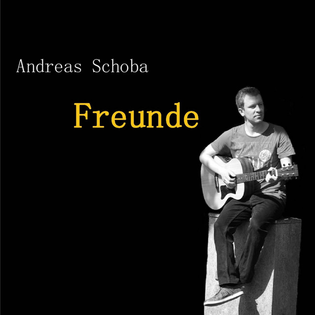 Freunde (2015) - Album by Andreas Schoba | Spotify